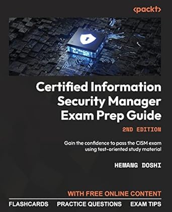 Certified Information Security Manager Exam Prep Guide - Second Edition: Gain the confidence to ...