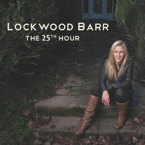 Play The 25th Hour by Lockwood Barr on Amazon Music