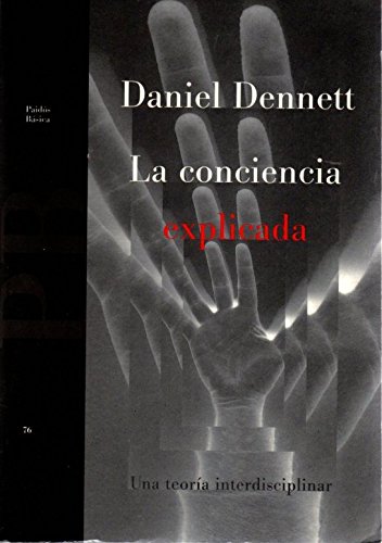 La conciencia explicada / Consciousness Explained: Dennett, Daniel ...