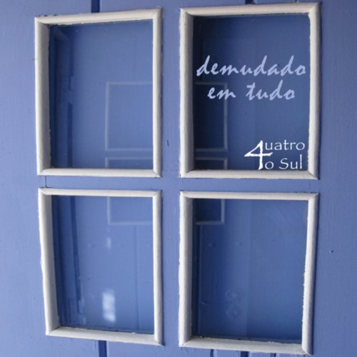 Amazon.com: Demudado Em Tudo : Quatro Ao Sul: Digital Music