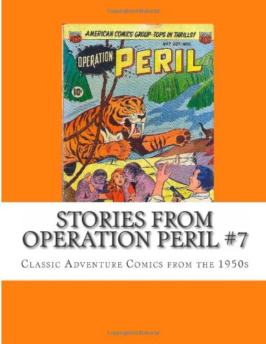 Stories From Operation Peril #7: Classic Adventure Comics from the 1950s: Buchko, Richard ...
