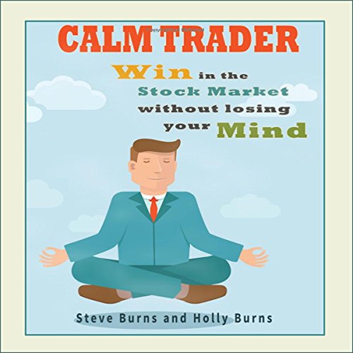 Amazon.com: Calm Trader: Win in the Stock Market Without Losing Your ...