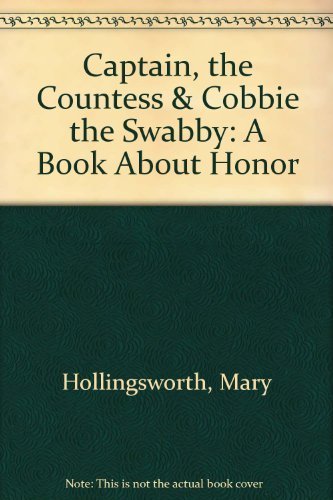 The Captain, The Countess and Cobby the Swabby: A Book About Honor by ...