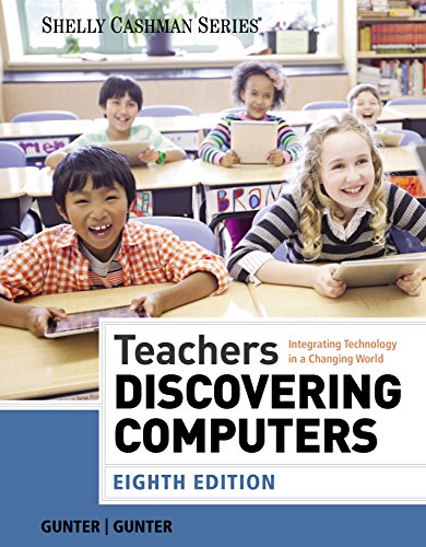 Teachers Discovering Computers: Integrating Technology in a Changing ...