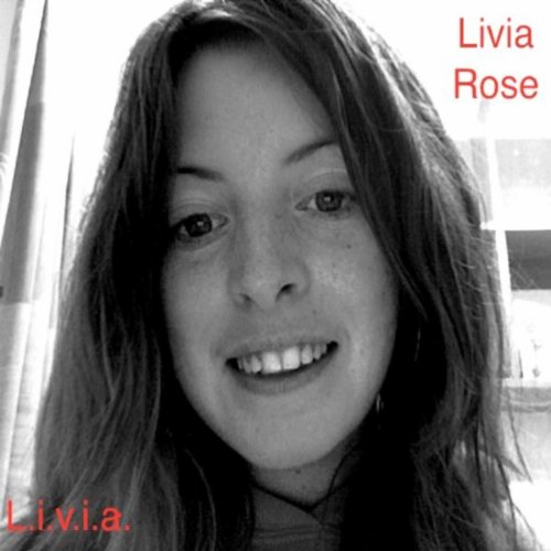 Amazon.com: L.i.v.i.a. : Livia Rose: Digital Music