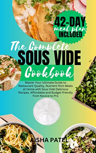 THE COMPLETE SOUS VIDE COOKBOOK: Master Your Ultimate Guide to ...