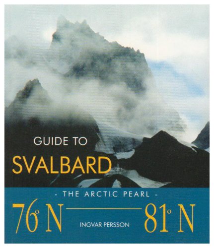 Guide to Svalbard: The Arctic Pearl: Ingvar Persson: 9789163168178 ...