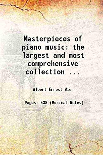 Masterpieces of piano music: the largest and most comprehensive ...