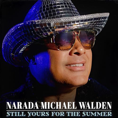 Play Still Yours For the Summer by Narada Michael Walden on Amazon Music