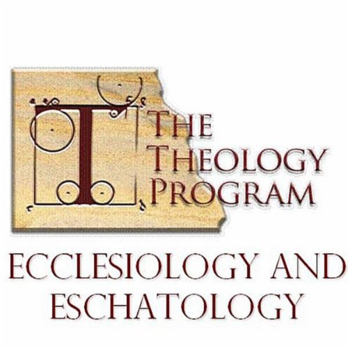 Amazon Music - The Theology ProgramのEcclesiology & Eschatology - Amazon ...