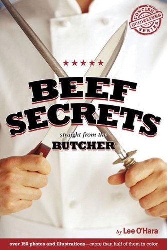 Beef Secrets Straight from the Butcher (Concise Guidelines): O'Hara ...