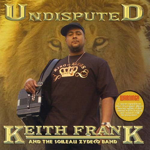 Amazon.com: Undisputed (Double Disc) : Keith Frank & The Soileau Zydeco ...