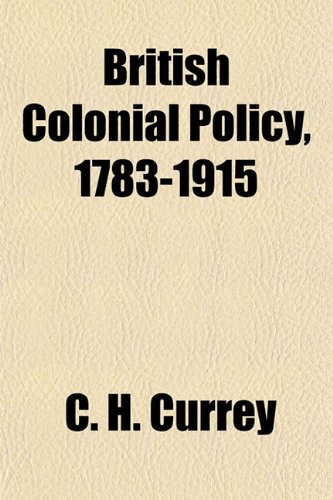 British Colonial Policy, 1783-1915 : Amazon.in: Books