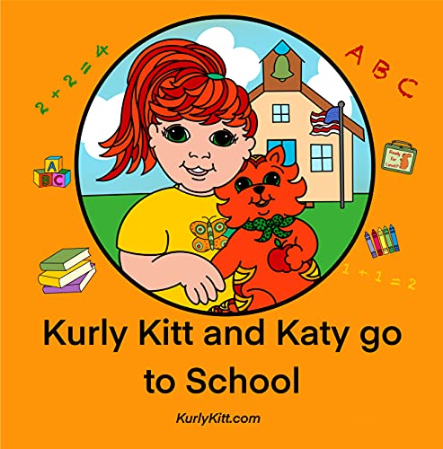 Kurly Kitt and Katy go to School (The Adventures of Kurly Kitt and Katy ...