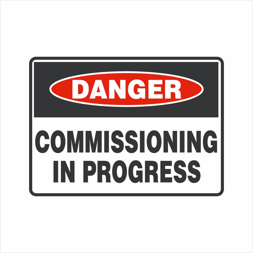 DANGER COMMISSIONING IN PROGRESS SIGN FOAM BOARD (320mm X 230mm ...