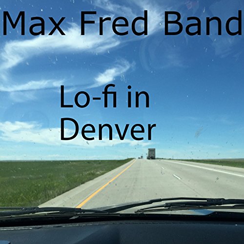 Play Live: Lo-Fi in Denver by Max Fred Band on Amazon Music