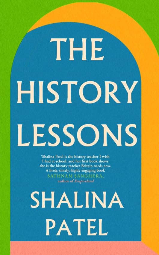 The History Lessons: Amazon.co.uk: Patel, Shalina: 9781837731619: Books