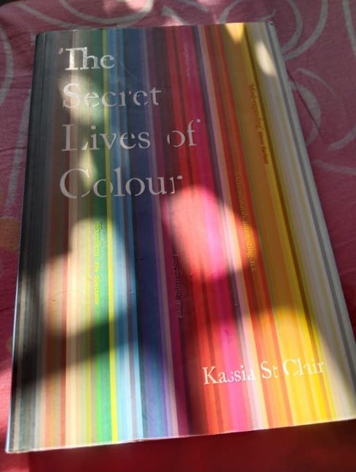 SECRET LIVES OF COLOR : St Clair, Kassia: Amazon.in: Books