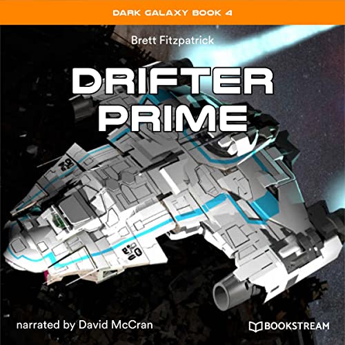 Drifter Prime: Dark Galaxy, Book 4 (Audio Download): Brett Fitzpatrick, David McCran, Bookstream ...
