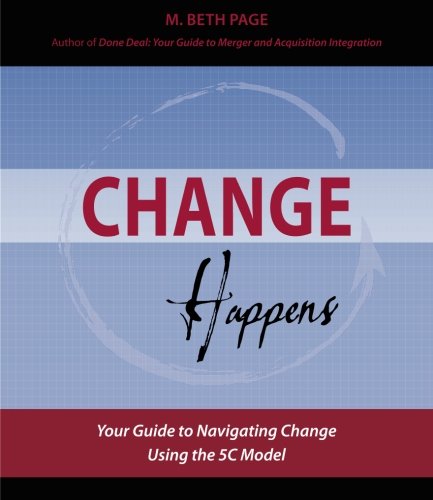 Change Happens: Your Guide to Navigating Change using the 5C Model ...