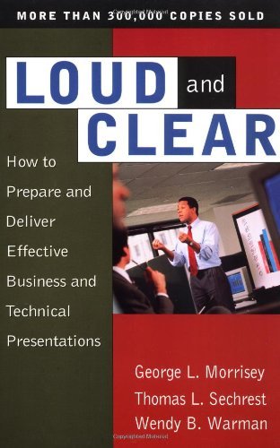 Loud And Clear: How To Prepare And Deliver Effective Business And ...