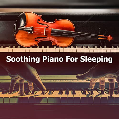 Play Soothing Piano For Sleeping by Soothing Piano Collective on Amazon ...
