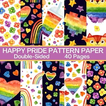 Happy Pride Scrapbook Paper 40 Pages 20 Sheets: Pride Pattern Paper ...