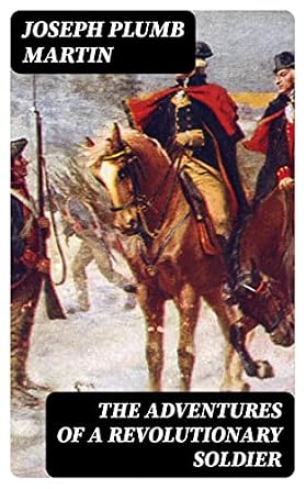 Amazon.com: The Adventures of a Revolutionary Soldier eBook : Martin ...