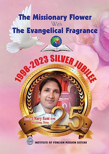The Missionary Flower with The Evangelical Fragrance: 1998-2023 silver ...
