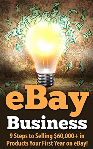 Amazon.com: eBay Business: 9 Steps to Selling $60,000+ in Products Your ...
