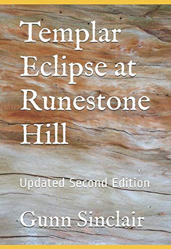 Templar Eclipse at Runestone Hill: Updated Second Edition: Sinclair ...