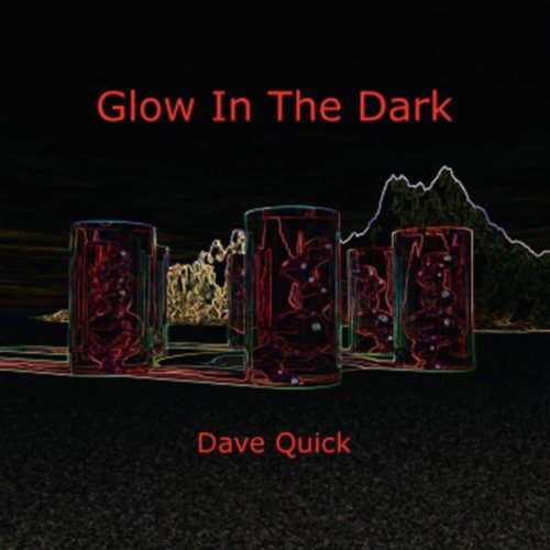 Amazon.com: Glow in the Dark : Dave Quick: Digital Music