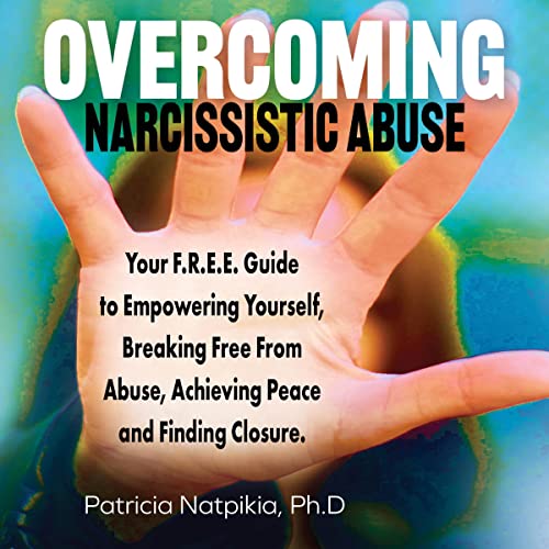Amazon.com: Overcoming Narcissistic Abuse: Your F.R.E.E. Guide to ...