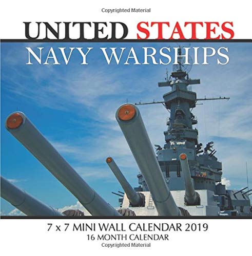 United States Navy Warships 7 x 7 Mini Wall Calendar 2019: 16 Month ...