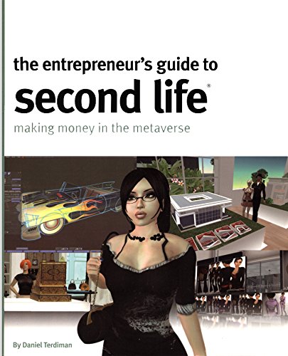 Entrepreneur's Guide to Second Life: Making Money in the Metaverse ...