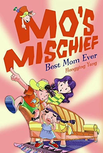 Amazon.com: Mo's Mischief: Best Mom Ever: 9780061564758: Yang, Hongying ...