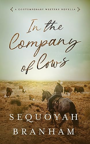 In the Company of Cows: A novella - Kindle edition by Branham, Sequoyah ...