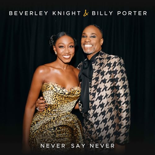 Play Never Say Never by Beverley Knight & Billy Porter on Amazon Music