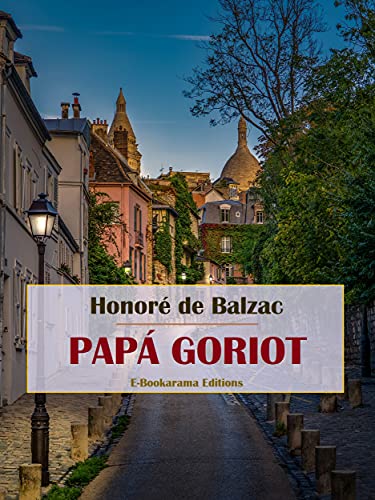Amazon.com: Papá Goriot (Spanish Edition) eBook : Honoré de Balzac ...