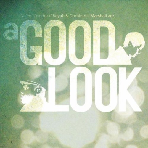 Play A Good Look (feat. Na'im "Conduct" Beyah & Dominic J. Marshall) by ...
