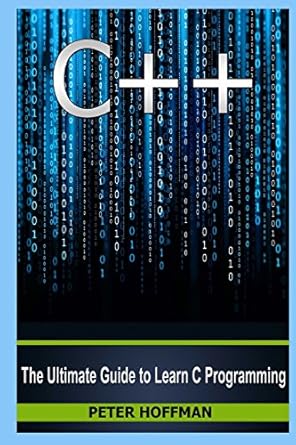 C++: Beginners Guide to Learn C++ Programming Fast and Hacking for ...