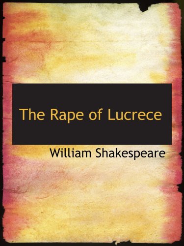 The Rape of Lucrece: Shakespeare, William: 9780554209708: Amazon.com: Books