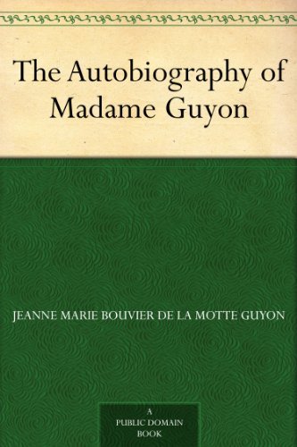 Amazon.com: The Autobiography of Madame Guyon eBook : Guyon 1648-1717 ...