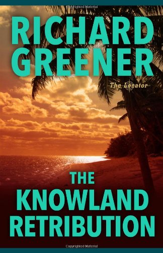 The Knowland Retribution (The Locator Series): Greener, Richard ...