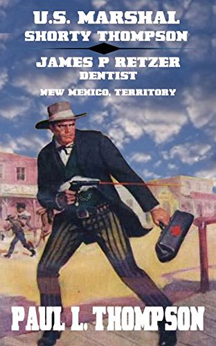 『U.S. Marshal Shorty Thompson: James P. Ritzer: Dentist - New Mexico ...