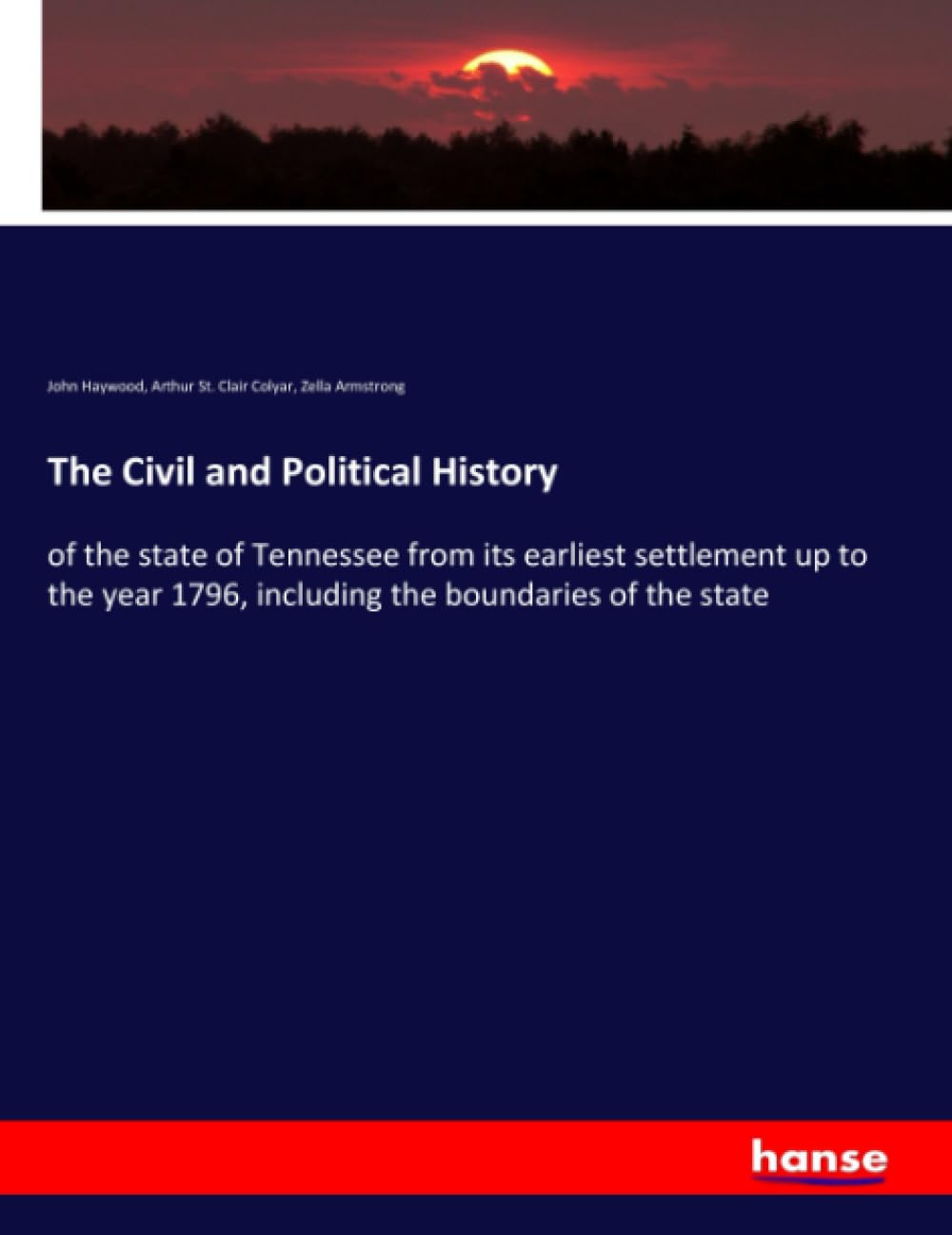 The Civil and Political History: of the state of Tennessee from its ...