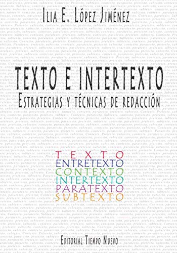 TEXTO E INTERTEXTO: Estrategias y técnicas de redacción (Spanish Edition): Lopez Jimenez, Ilia E ...