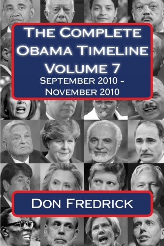 The Complete Obama Timeline - Volume 7: September 2010 - November 2010 ...
