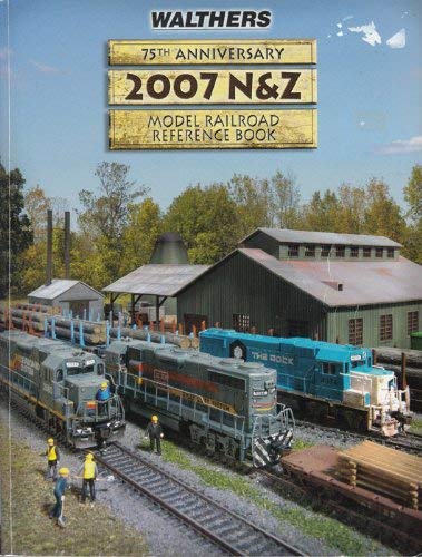 Walthers 75th Anniversary Edition 2007 N&Z Model Railroad reference ...