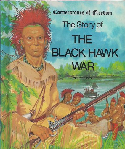 The Story of the Black Hawk War (Cornerstones of Freedom): Hargrove ...